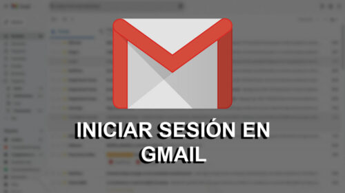 Cómo iniciar sesión en Gmail y entrar al correo electrónico